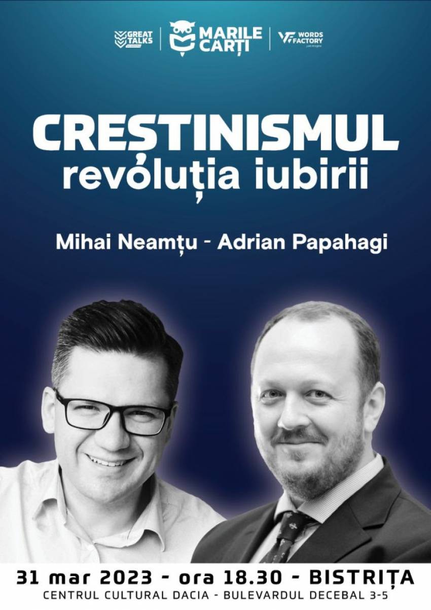 Conferința „Creștinismul: Revoluția Iubirii” cu Mihail Neamțu și Adrian ...