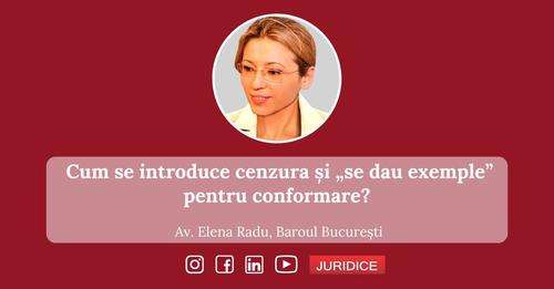 Elena Radu Cum se introduce cenzura și „se dau exemple” pentru ...