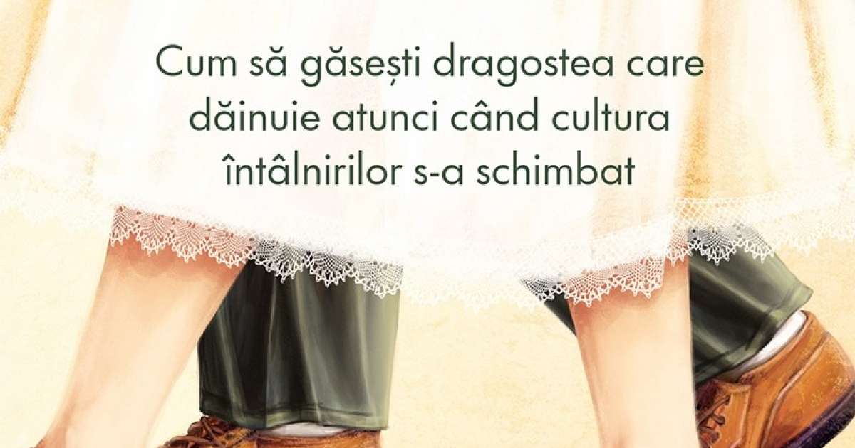 Noutate editorială: "De modă veche: Cum să găsești dragostea care ...