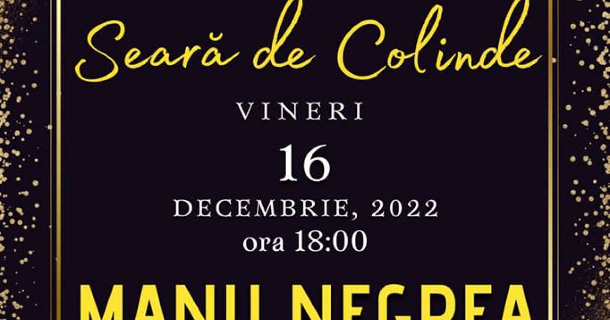 Seară de colinde cu Manu Negrea la Biserica Emanuel Râu de Mori ...
