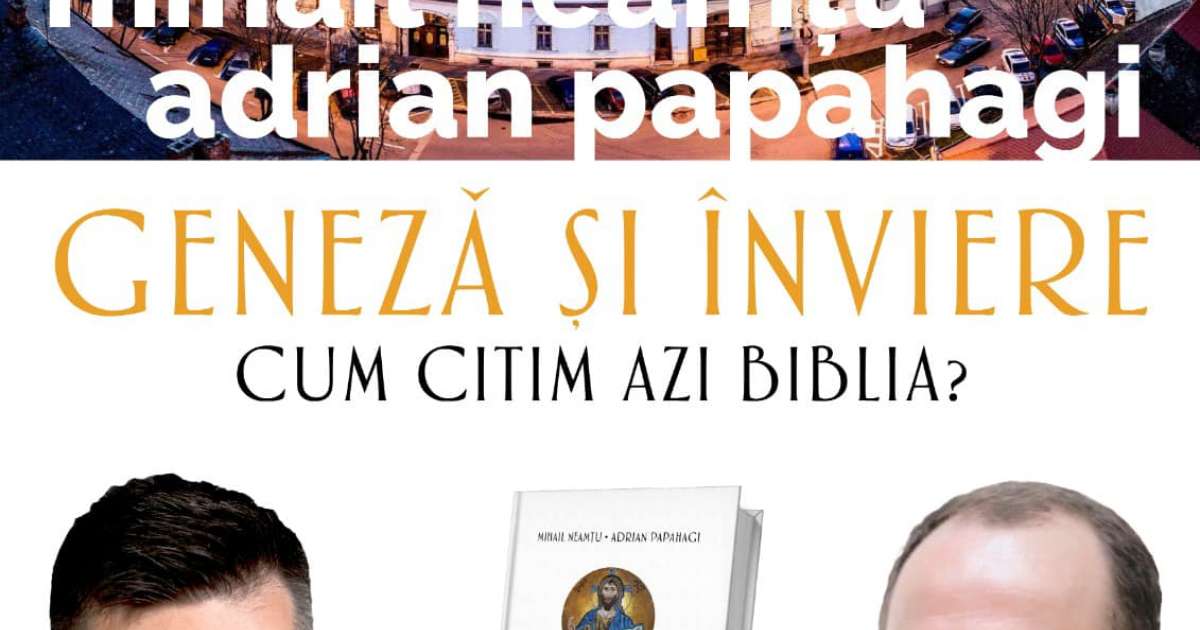 Conferință cu Mihai Neamțu și Adrian Papahagi la Satu Mare - NewsNet ...