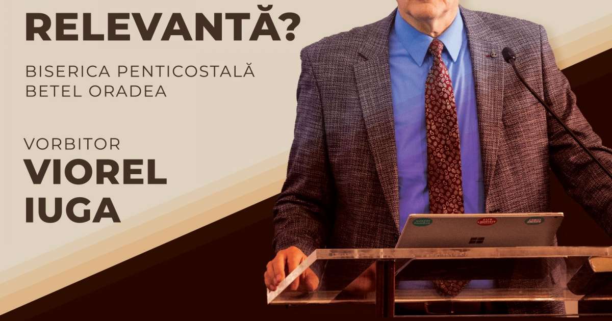 Conferință pentru familii cu Viorel Iuga la Biserica Betel Oradea ...