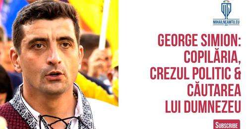 Mihai Neamțu Cine este George Simion? Copilăria, crezul politic și ...