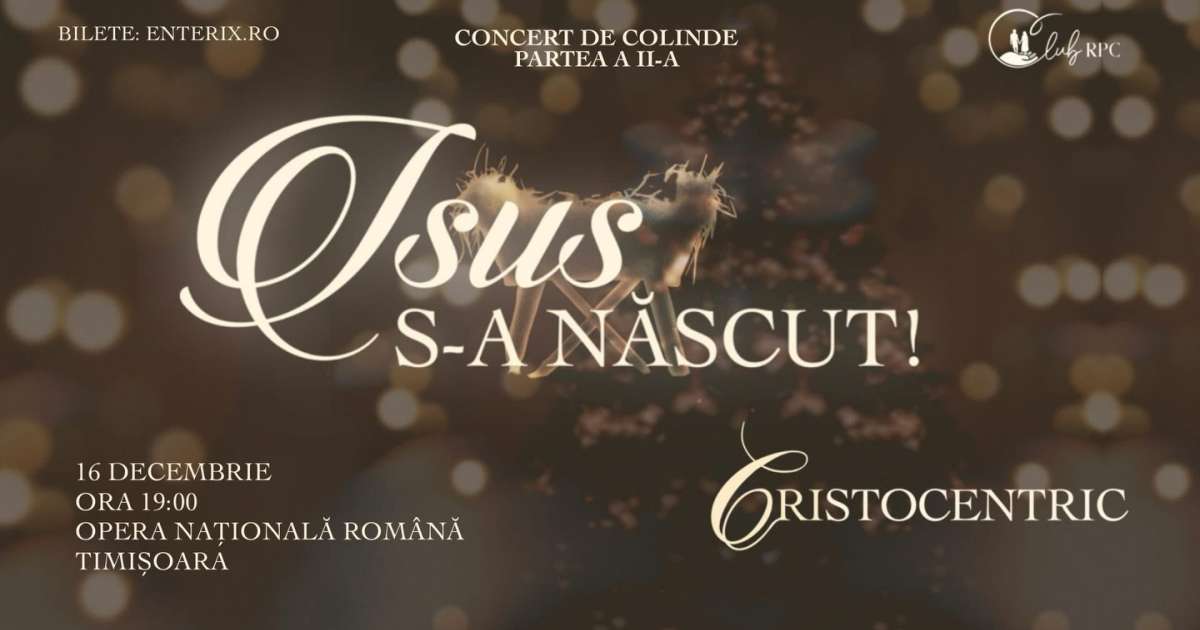 Concert de colinde CRISTOCENTRIC la Opera Română Timișoara - NewsNet ...